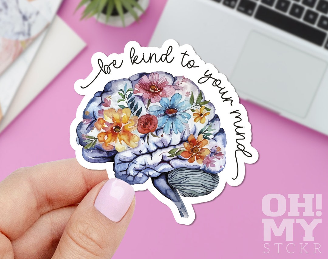 Be Kind to Your Mind Sticker, Mental Health Sticker, Floral Brain ...