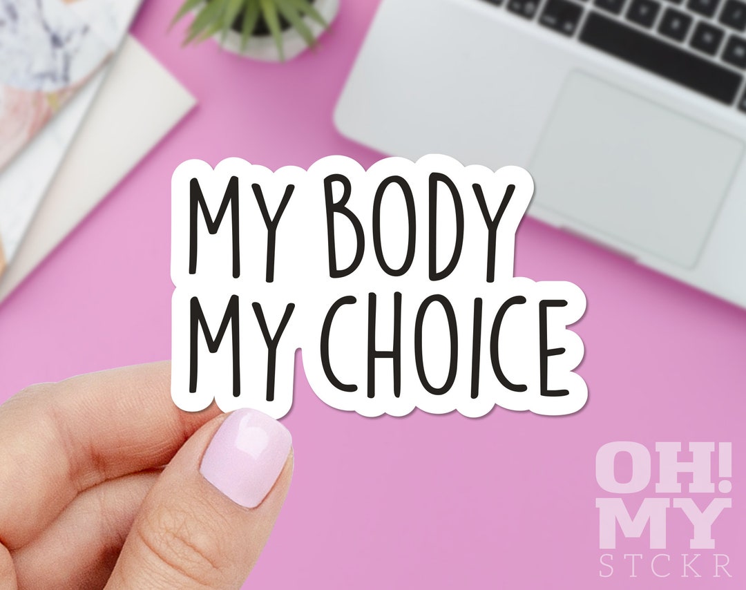 My Body My Choise Sticker, Body Positive Sticker, Woman Power Sticker ...