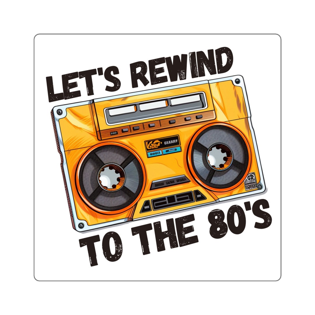 80s Nostalgia Sticker | Lets' Rewind to the 80's | Throwback Music ...