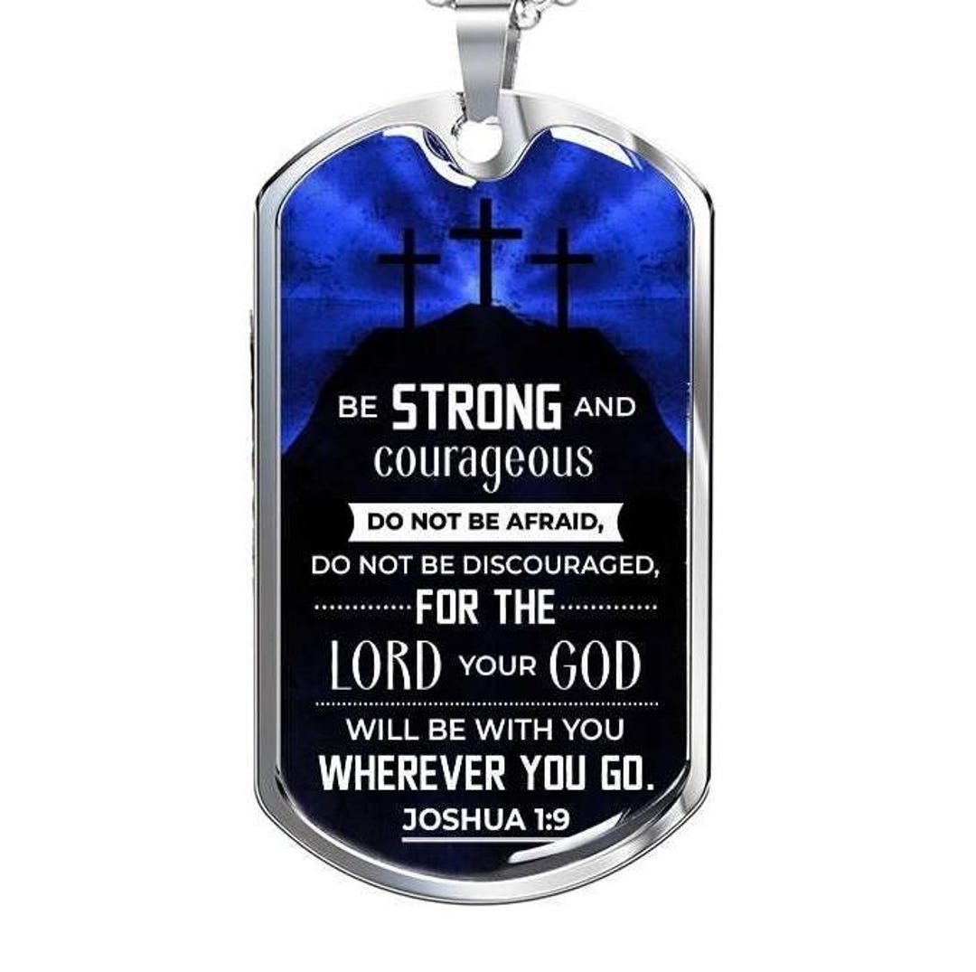 Be Strong and Courageous Dad Dog Tag Joshua 1:9 Necklace Gift for Him ...