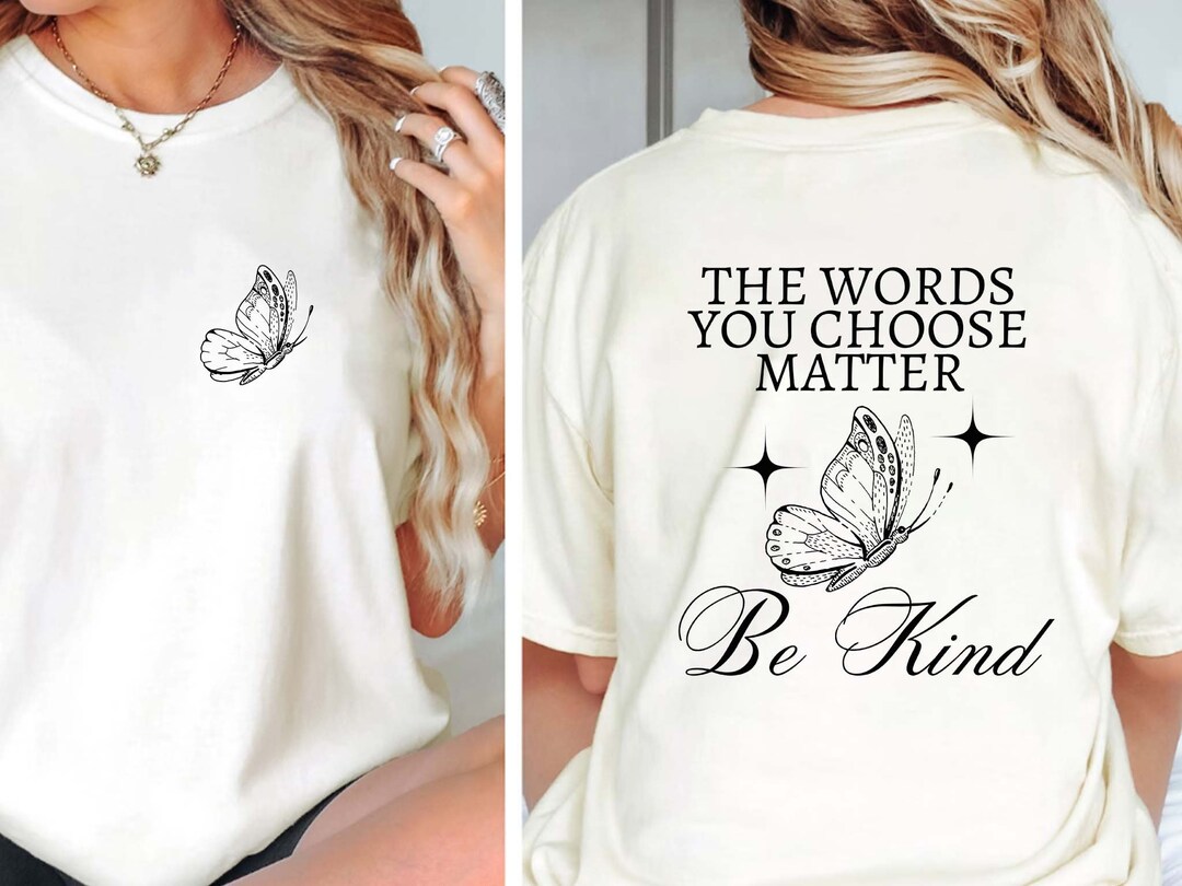 Two-sided Line the Words You Choose Matter Be Kind Shirt - Etsy