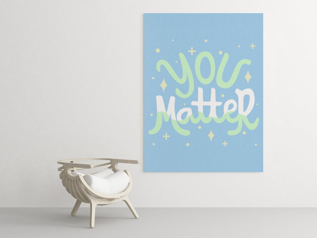 Poster Printable Pictures Artwork Birthday Gift You Matter ...