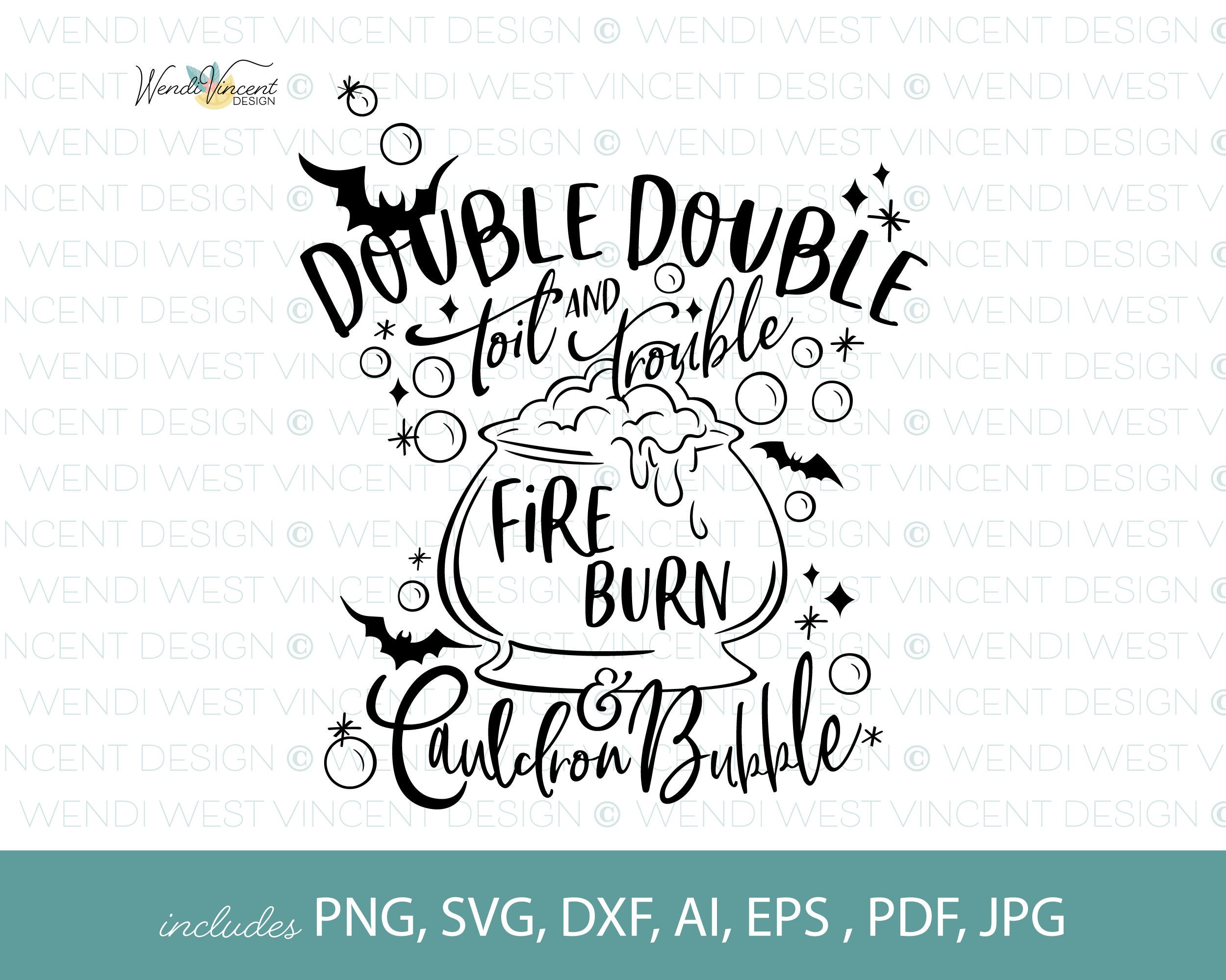 Double Double Toil and Trouble Fire Burn and Cauldron Bubble SVG File ...