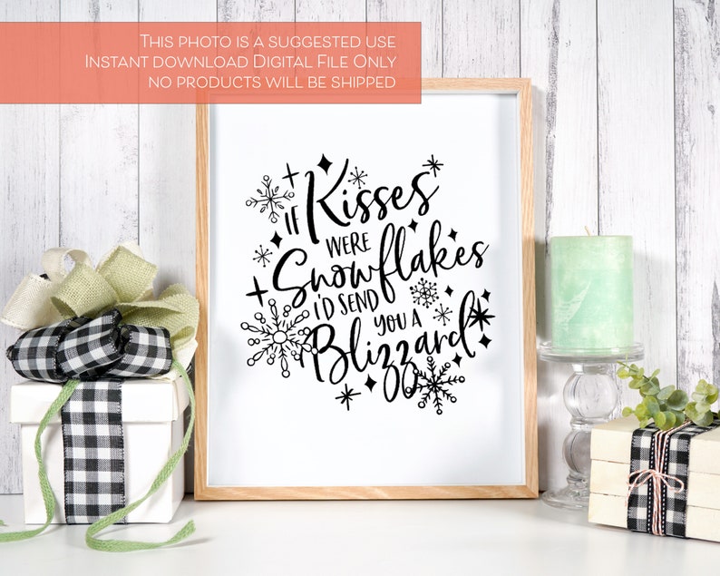 If Kisses Were Snowflakes I'd Send You a Blizzard Christmas SVG File ...