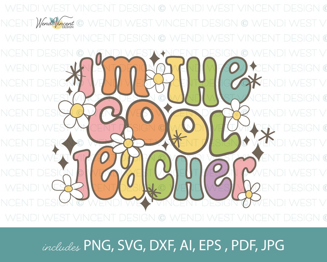 I'm the Cool Teacher Sublimation PNG File and SVG File, With Retro ...