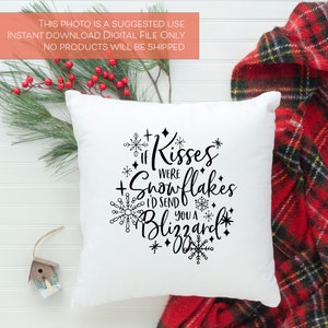 If Kisses Were Snowflakes I'd Send You a Blizzard Christmas SVG File ...