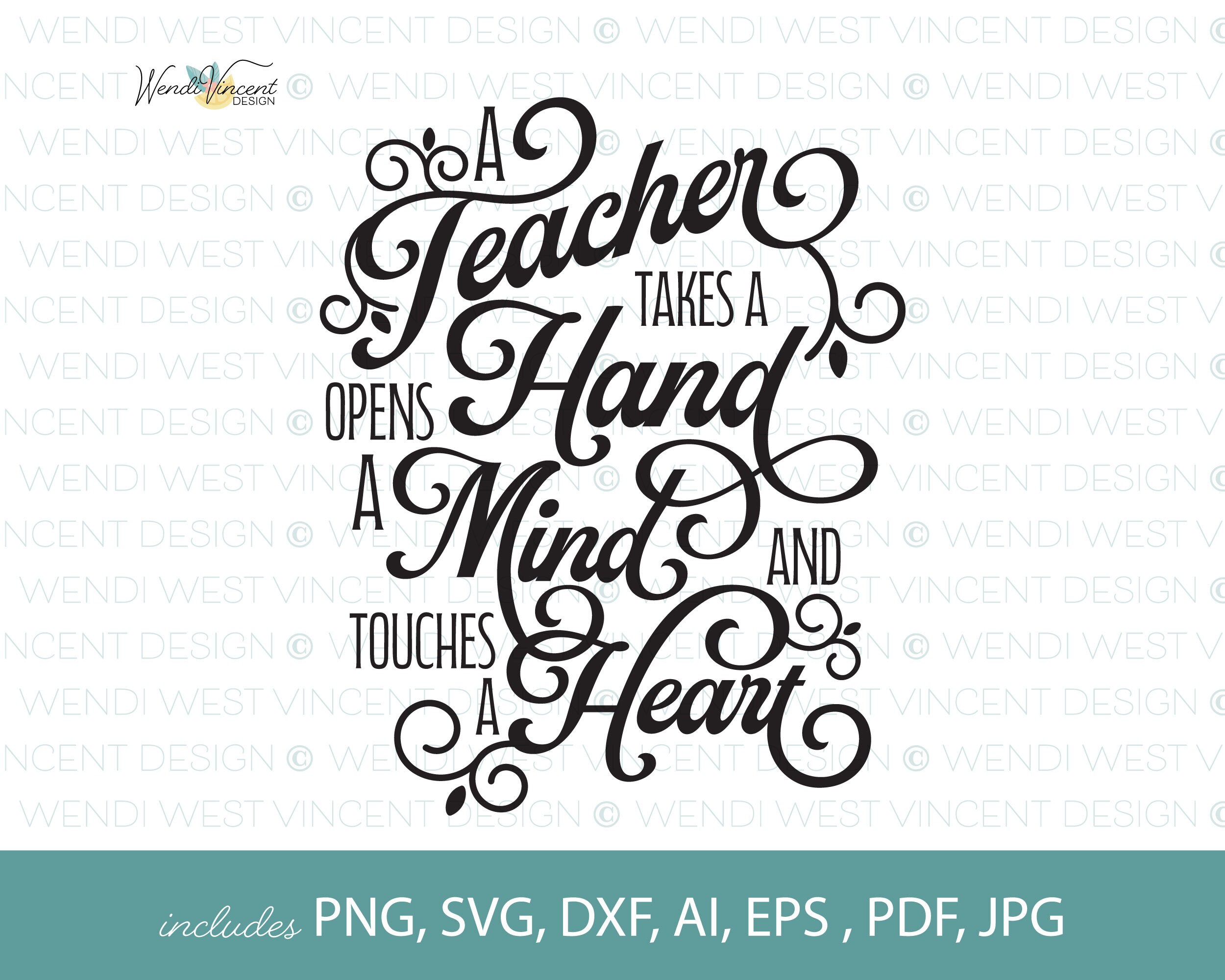 Teacher SVG File, A Teacher Takes a Hand Opens a Mind and Touches a ...