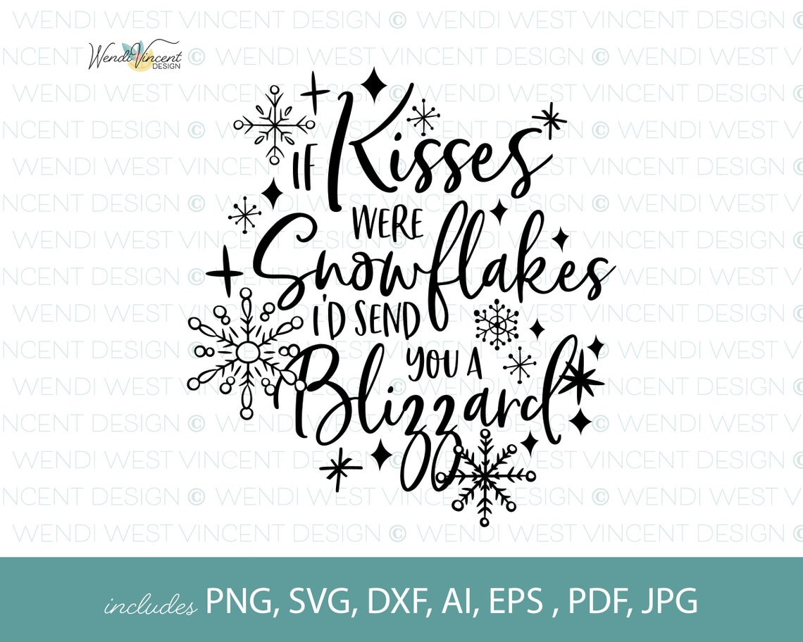 If Kisses Were Snowflakes I'd Send You a Blizzard - Etsy