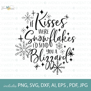 If Kisses Were Snowflakes I'd Send You a Blizzard Christmas SVG File ...