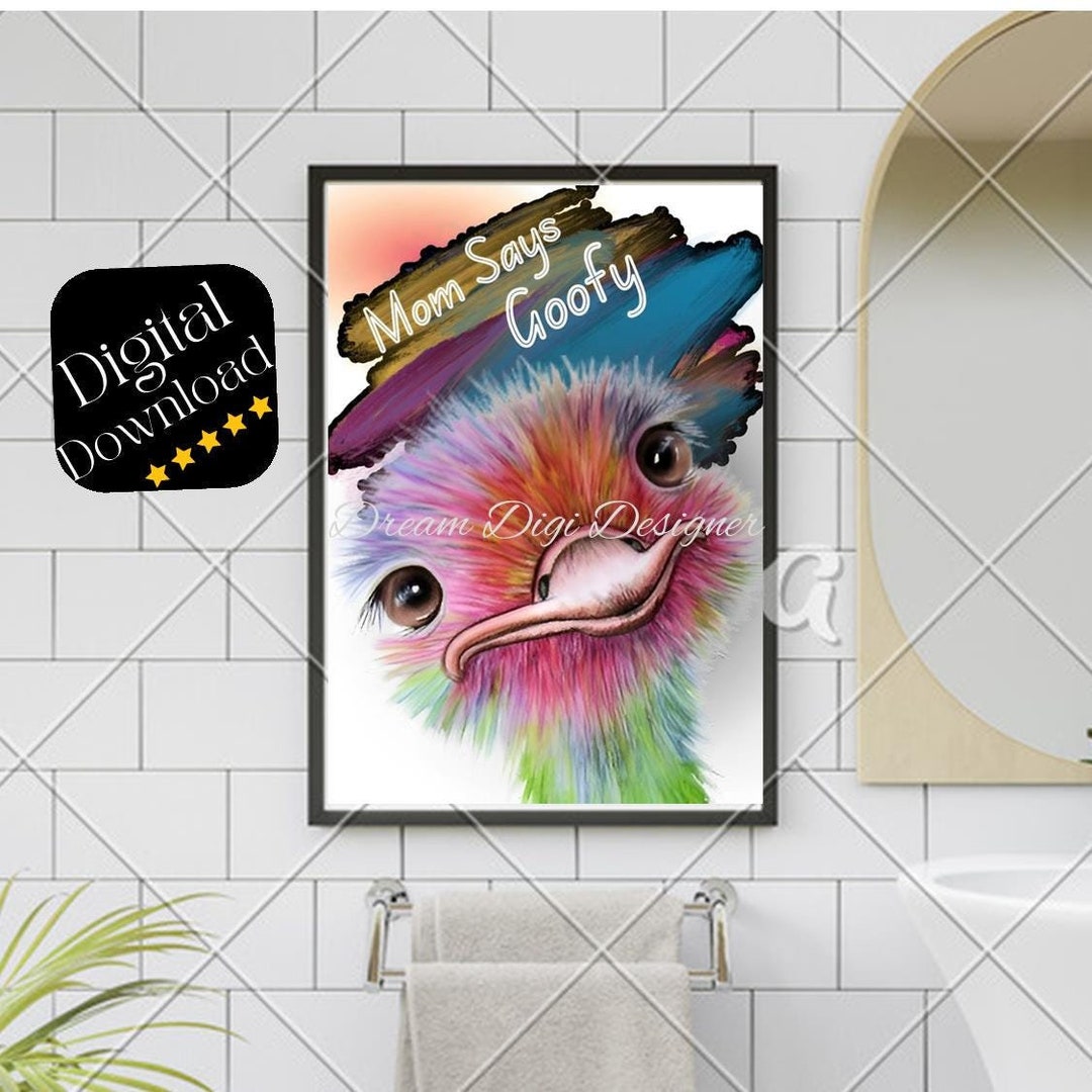 Mom Says Goofy Whimsical Funny Colorful Baby Ostrich's Wall Art, Fun ...