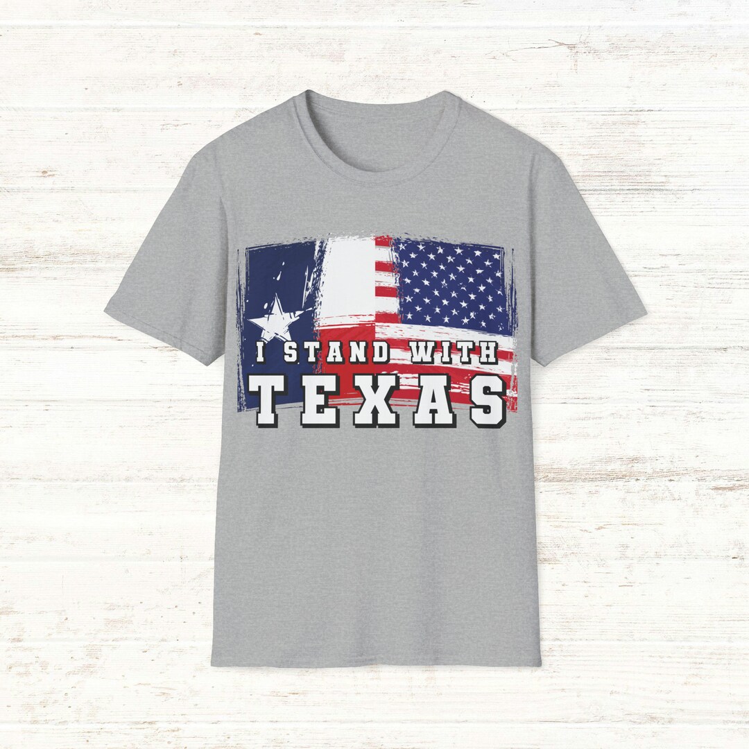 I Stand With Texas Shirt, Texas Flag Shirt, American Flag Shirt, USA T ...