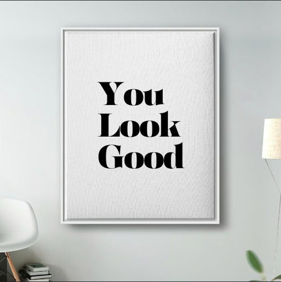 Quote Digital Download Bundle | "you Look Good" (set of 4 Designs) - Etsy