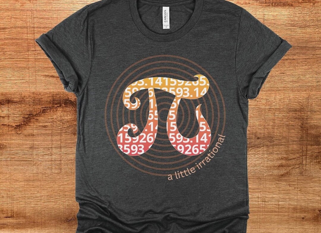 Happy Pi Day, A Little Irrational Pi Shirt, 3.14 T Shirt, Math Teacher ...