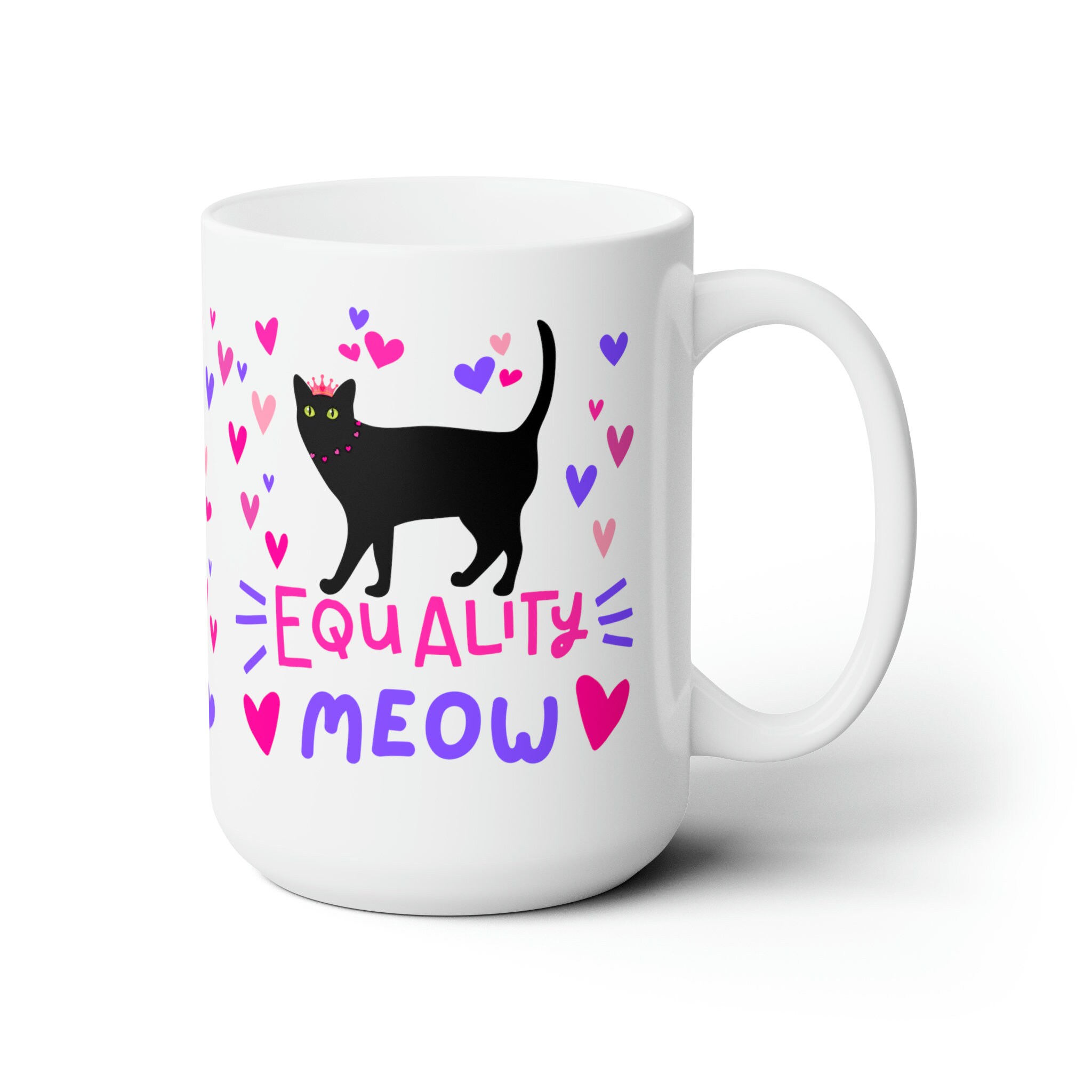 Equality Meow Mug 15oz - Equality Meow Mug - Cute Equal Rights Coffee ...