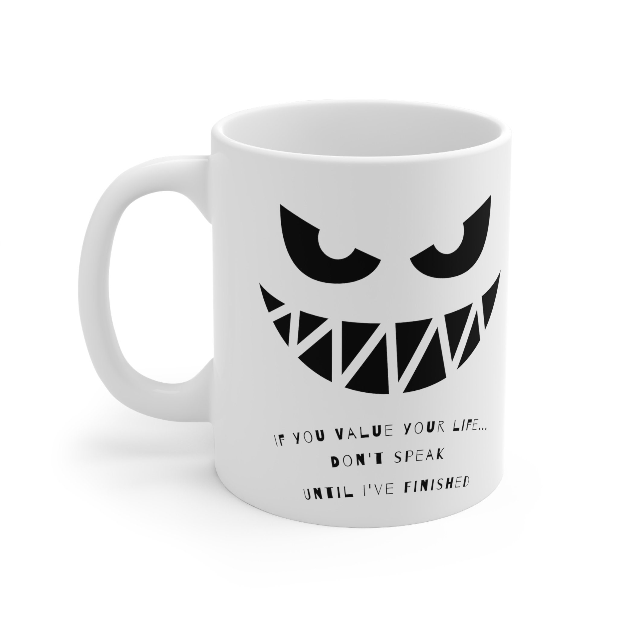 Angry Smiley Face Mug | Sharp Teeth Design | If You Value Your Life ...