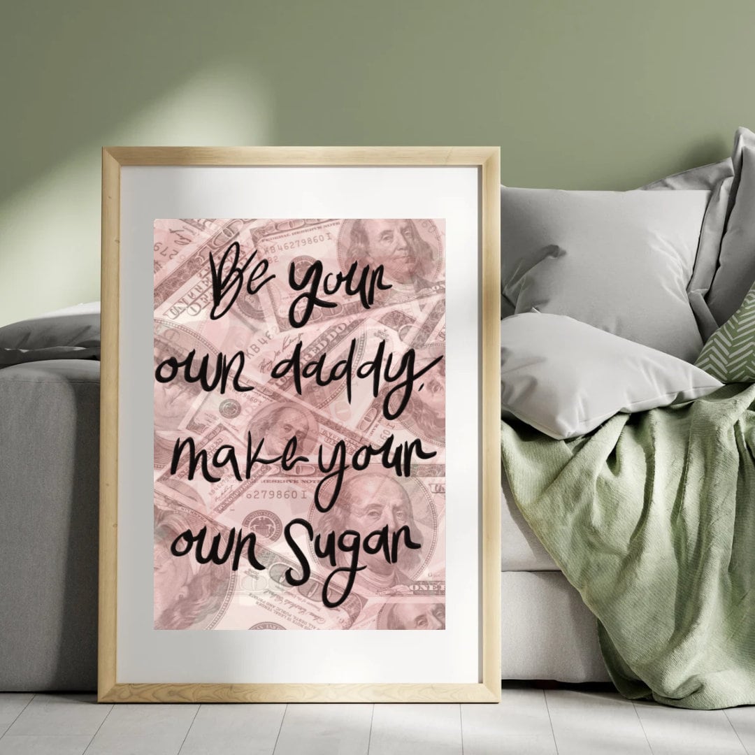 Be Your Own Daddy Poster, Motivational Poster, Trendy Apartment Digital ...