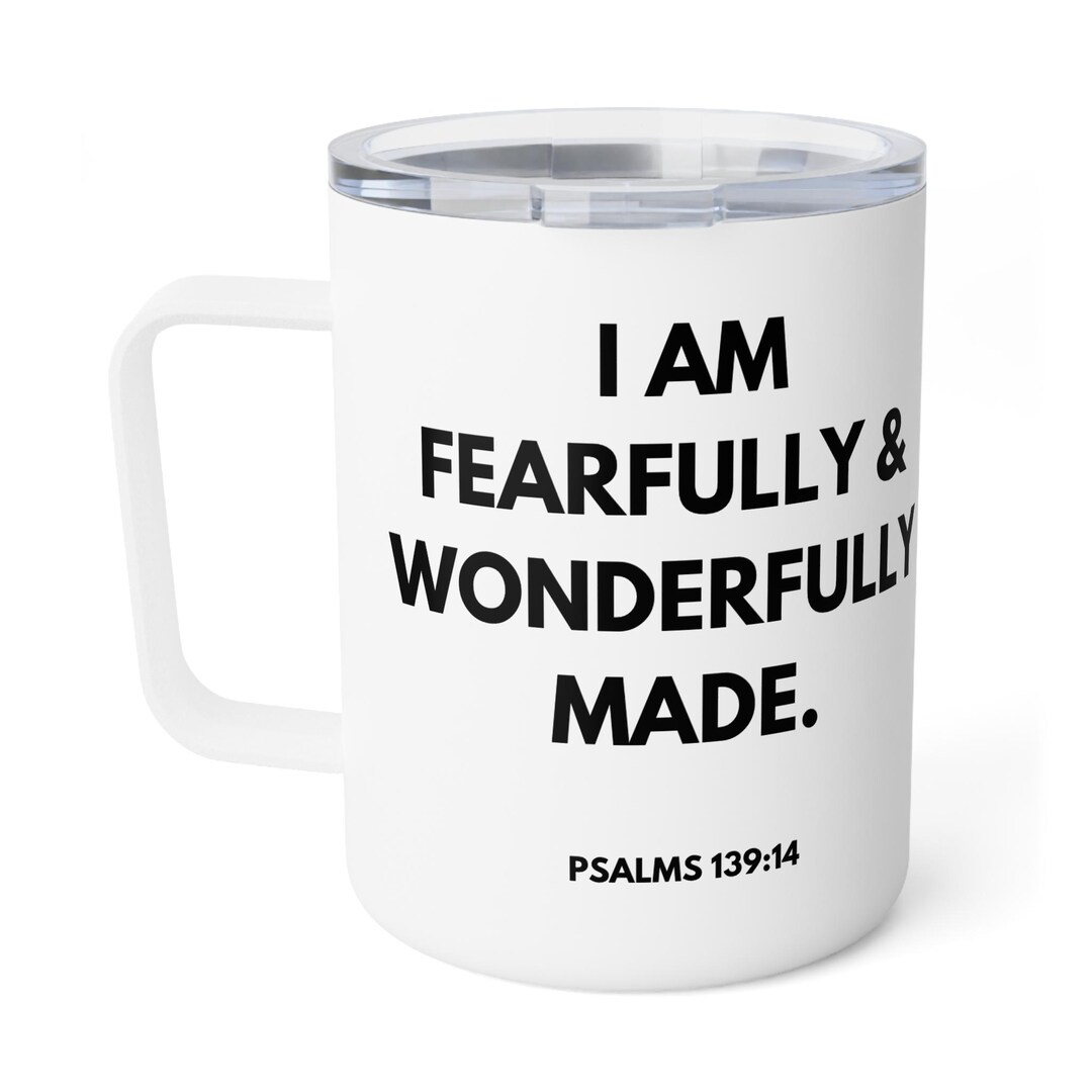 I Am Fearfully & Wonderfully Made Insulated Coffee Mug, 10oz - Etsy