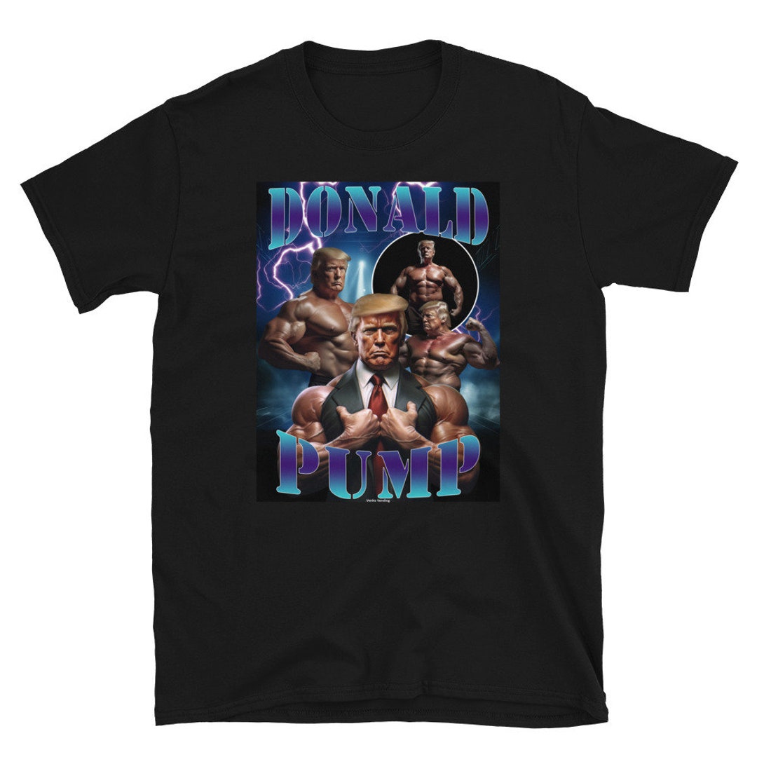 Donald Pump Muscular Trump Short-sleeve Unisex T-shirt, Meme Shirt ...
