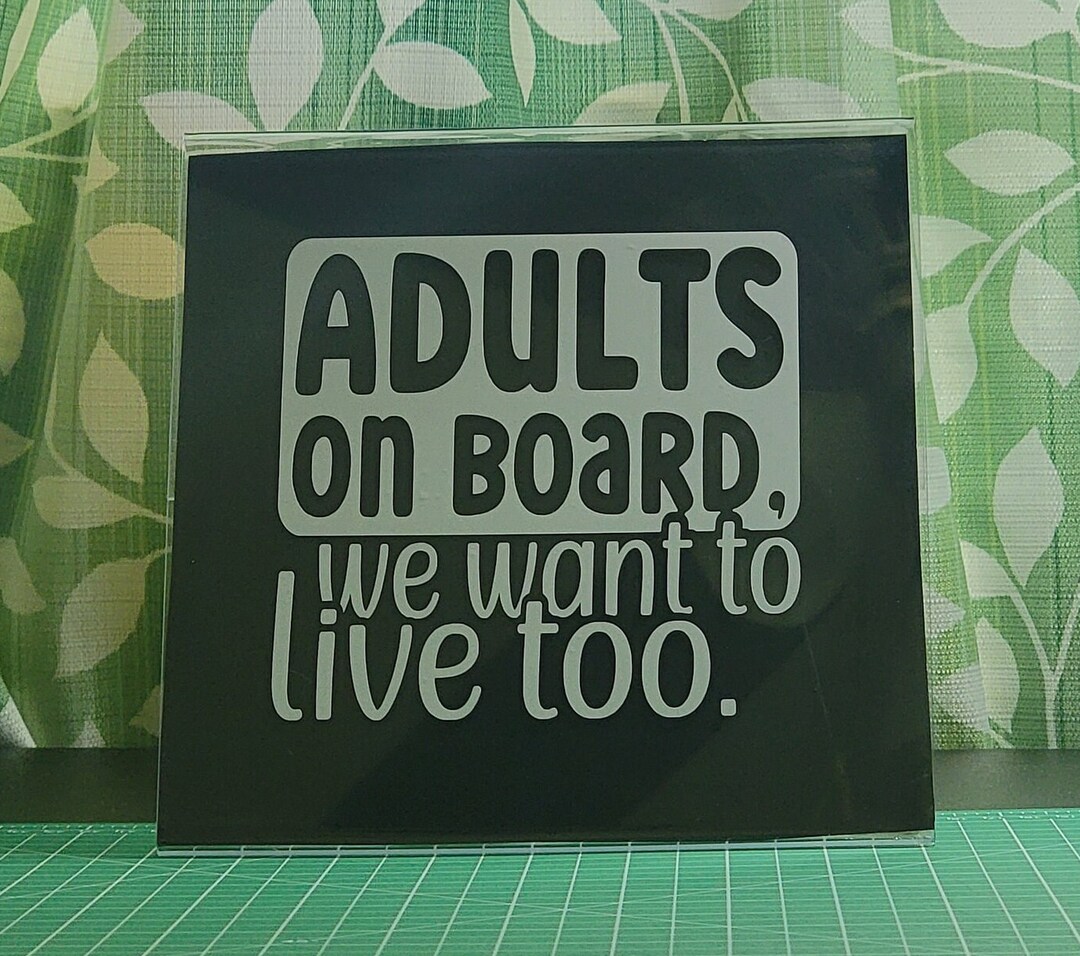 Funny Decal Adults on Board We Want to Live Too Car Window Decal Cute ...