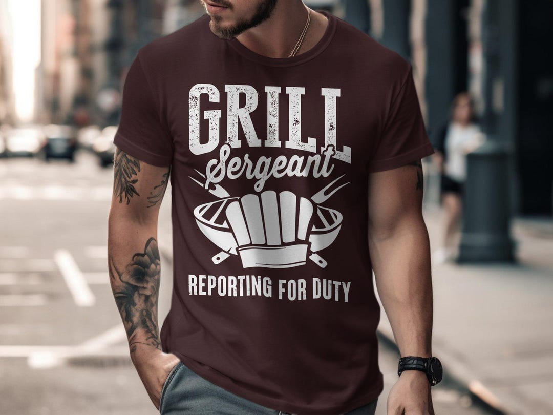 Funny Grill Sergeant T-shirt BBQ Grill Master Shirt Reporting for Duty ...