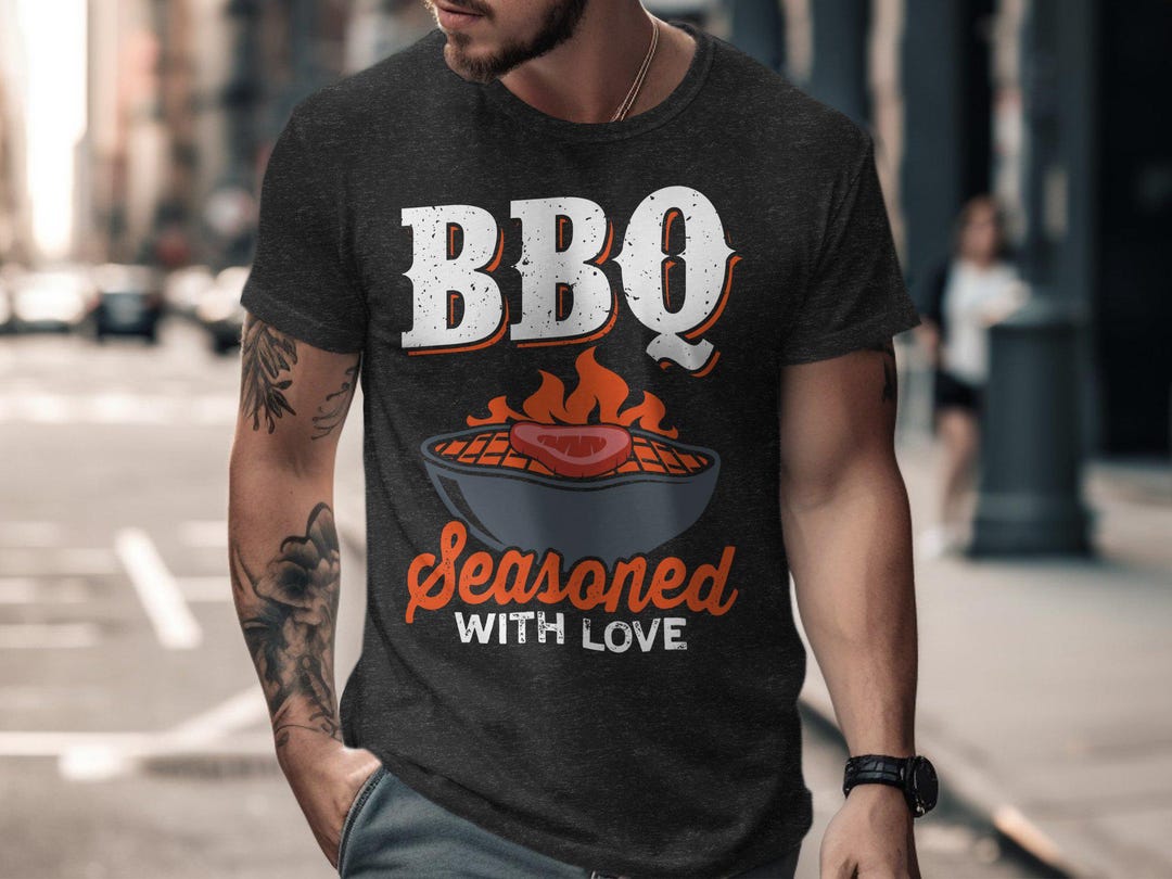 BBQ Seasoned With Love Graphic T-shirt, Funny Grill Master Tee ...
