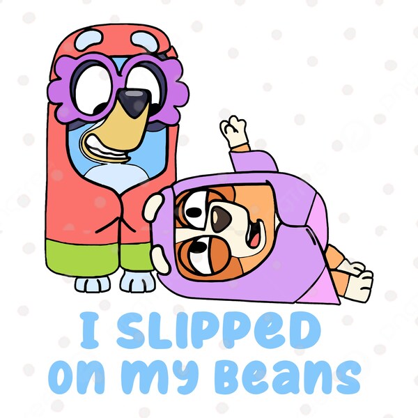 Bluey I Slipped on My Beans Svg - Etsy