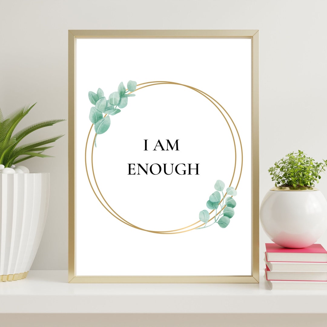 I AM ENOUGH Affirmation Print Inspirational Wall Art Self-love Print ...