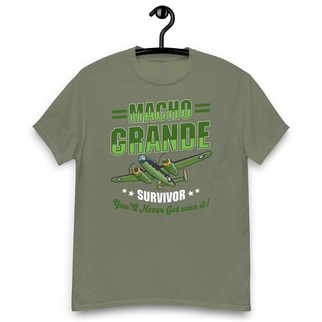Macho Grande Survivor - You'll Never Get Over It! T-shirt - Etsy