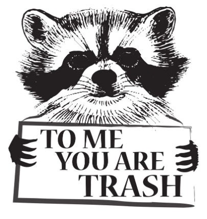 To Me You Are Trash - Etsy