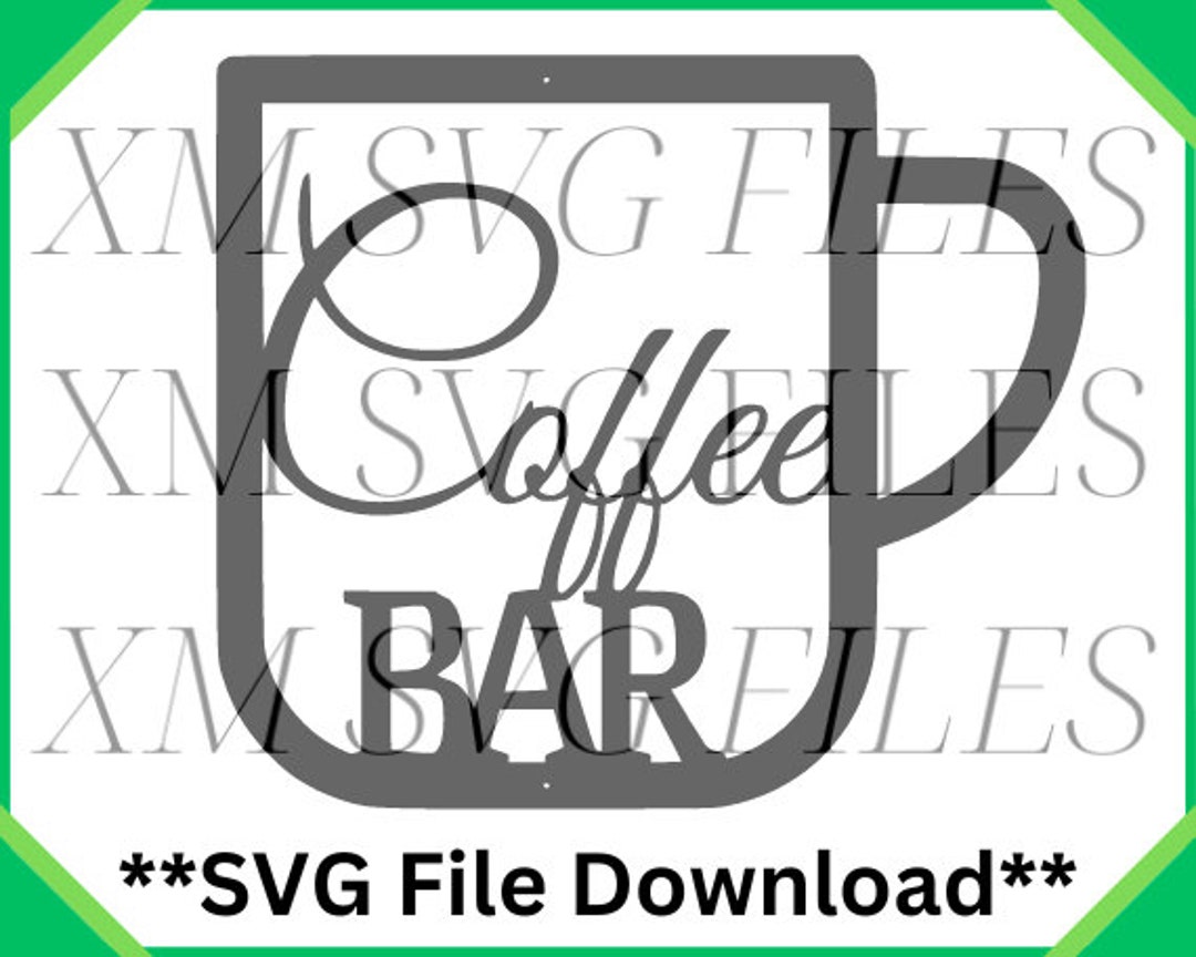 Coffee Bar Sign SVG File, SVG Digital Download, Instant Download SVG ...