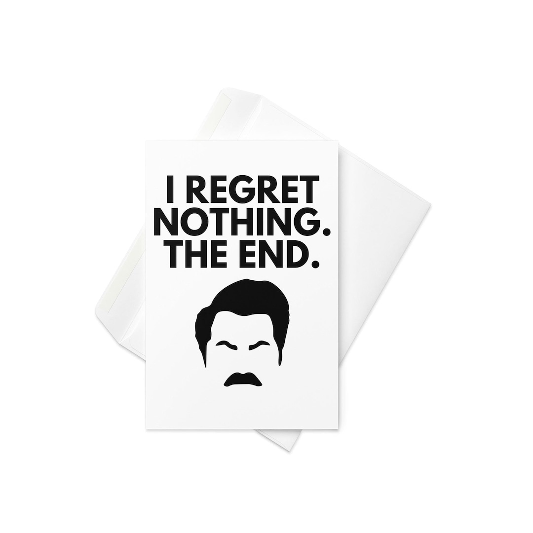 Parks and Rec Merch | Ron Swanson Quote Greeting Card I Regret Nothing ...
