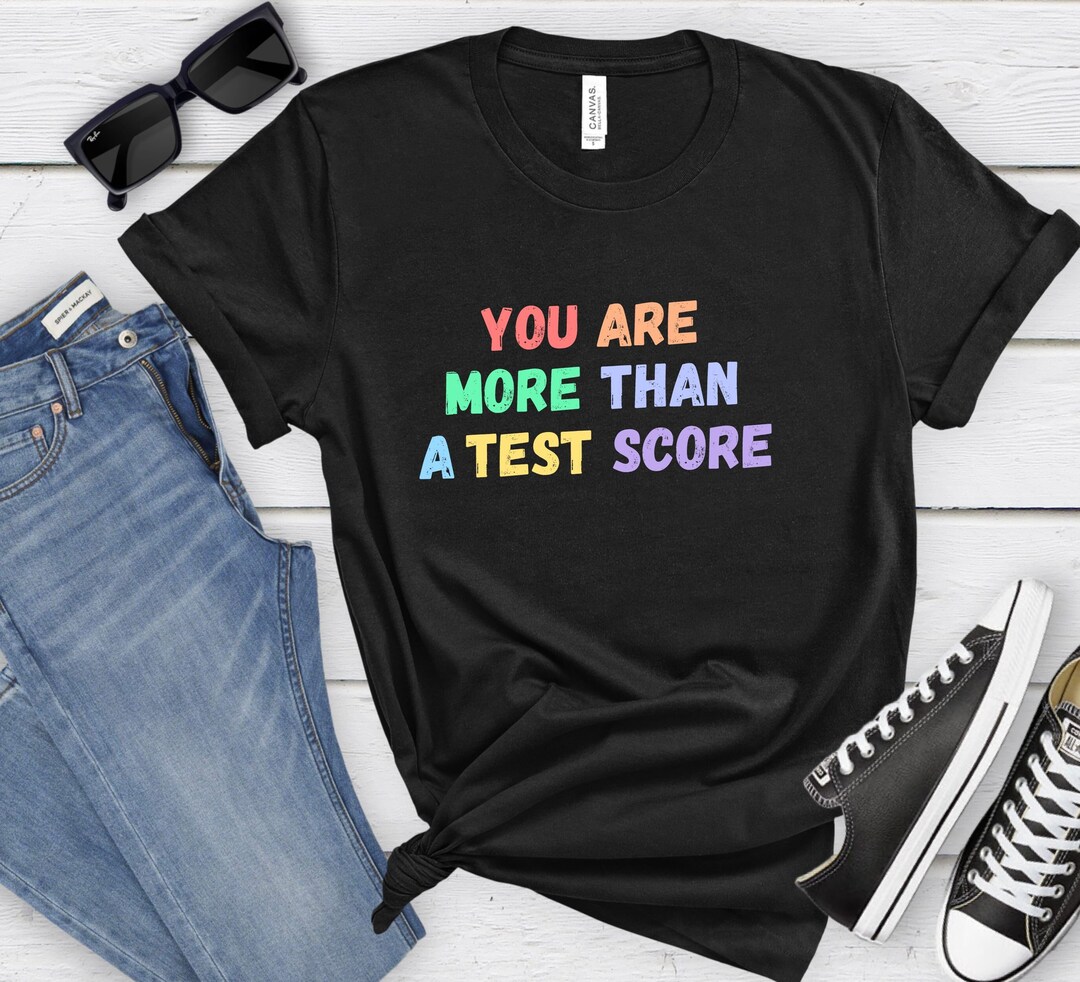 You Are More Than Test Score Shirt,teacher Shirt,school Exam,testing ...