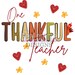 One Thankful Teacher PNG - Thanksgiving Teacher Gift - Cute Turkey ...