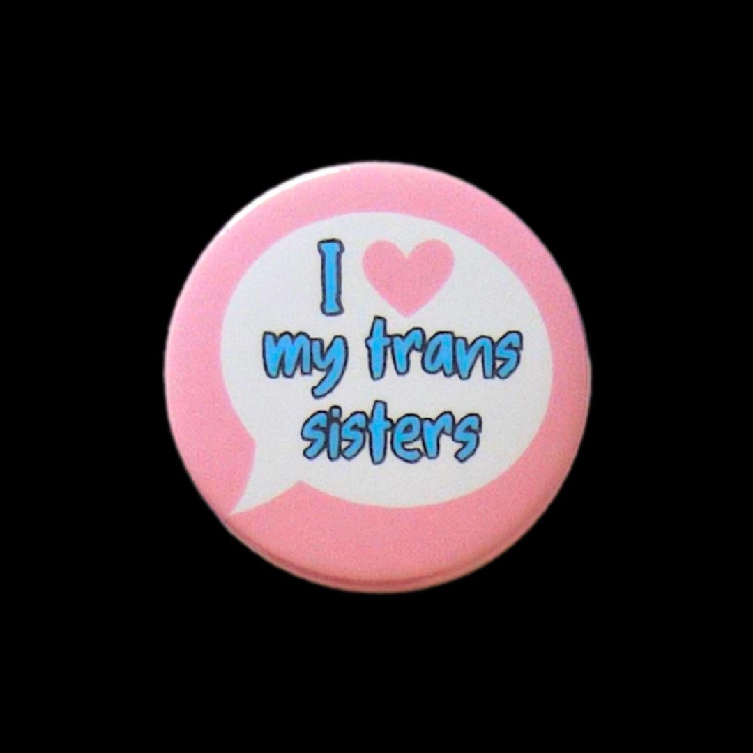 Trans Sisters Badge 38mm X 38mm Size Badges Transgender Pins, Trans ...