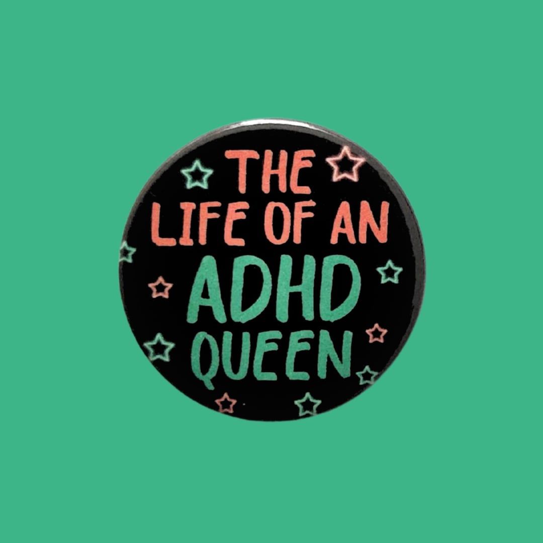 ADHD Queen Pin Badge - Handmade Metal Badge (38mm) - Etsy