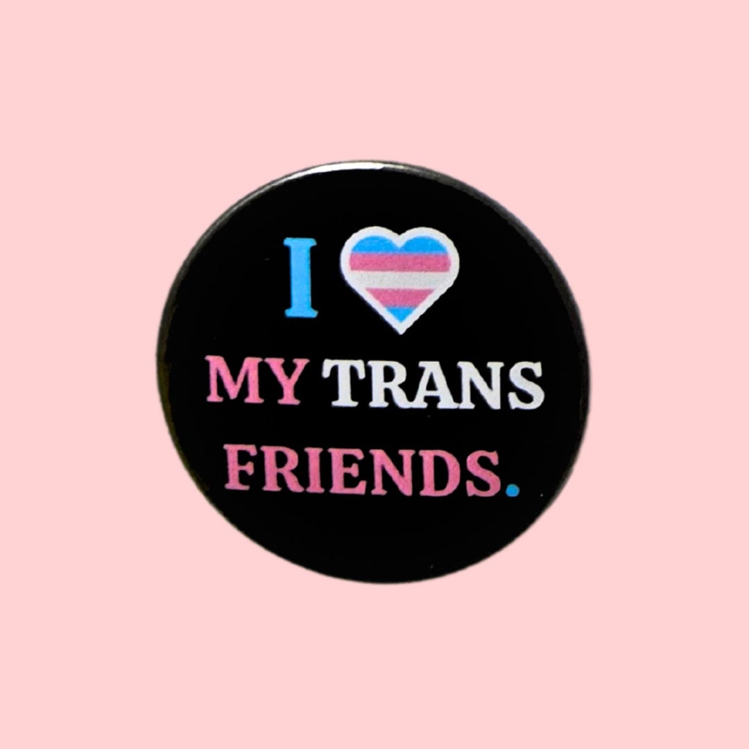 Trans Badges, Trans Friends 38mm X 38mm Size Badges Lgbtq Pins, Trans ...