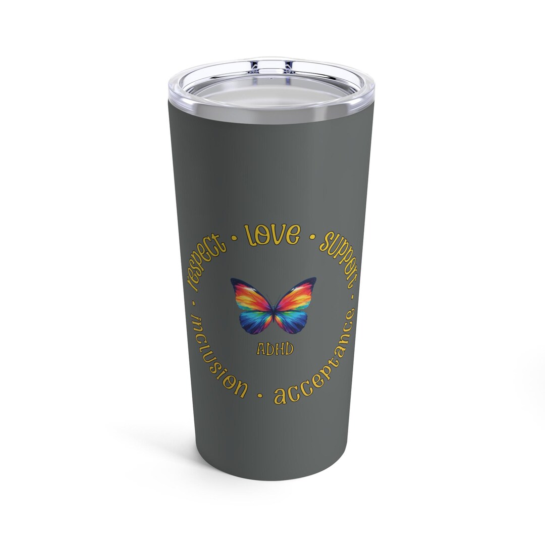 Respect, Love, Support, Inclusion, Acceptance, ADHD Butterfly Tumbler ...