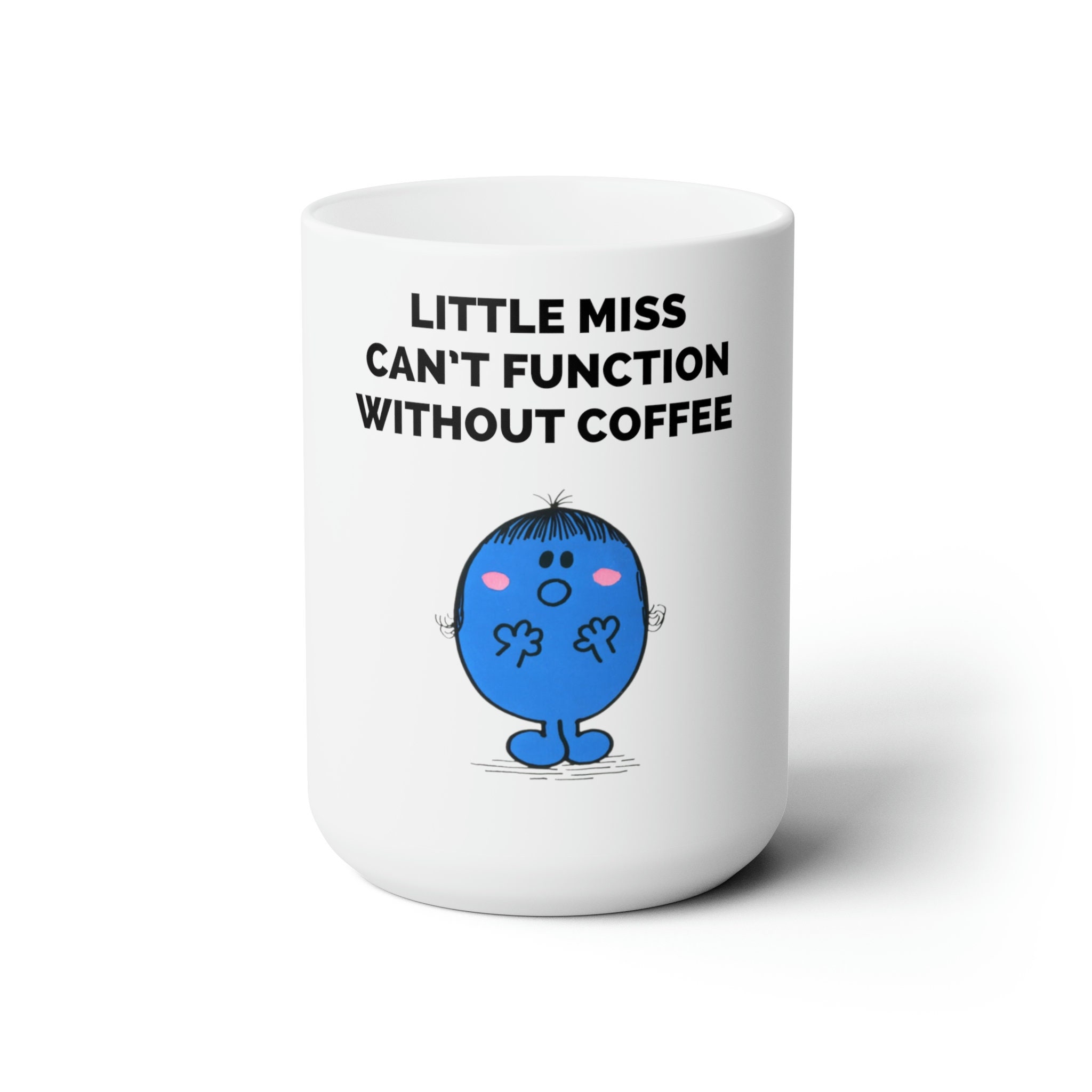 Little Miss Can't Function Without Coffee. Caffeine Addict Funny Meme ...