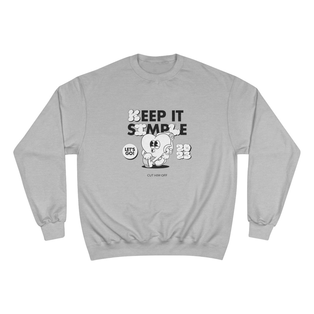 Keep It Simple Cut Him off Funny Cute Champion Sweatshirt - Etsy