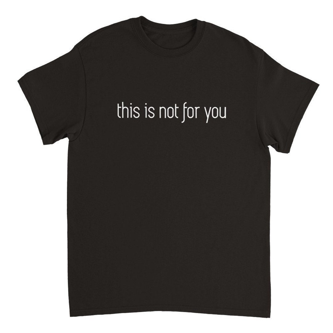 This is Not for You | HOUSE of Leaves | Heavyweight Unisex Crewneck T ...