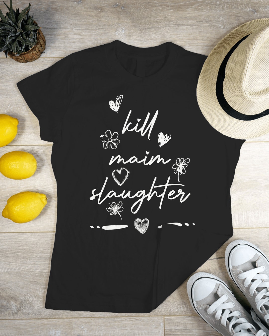 KILL, MAIM, SLAUGHTER, Motivational Quote Parody | Classic Womens ...