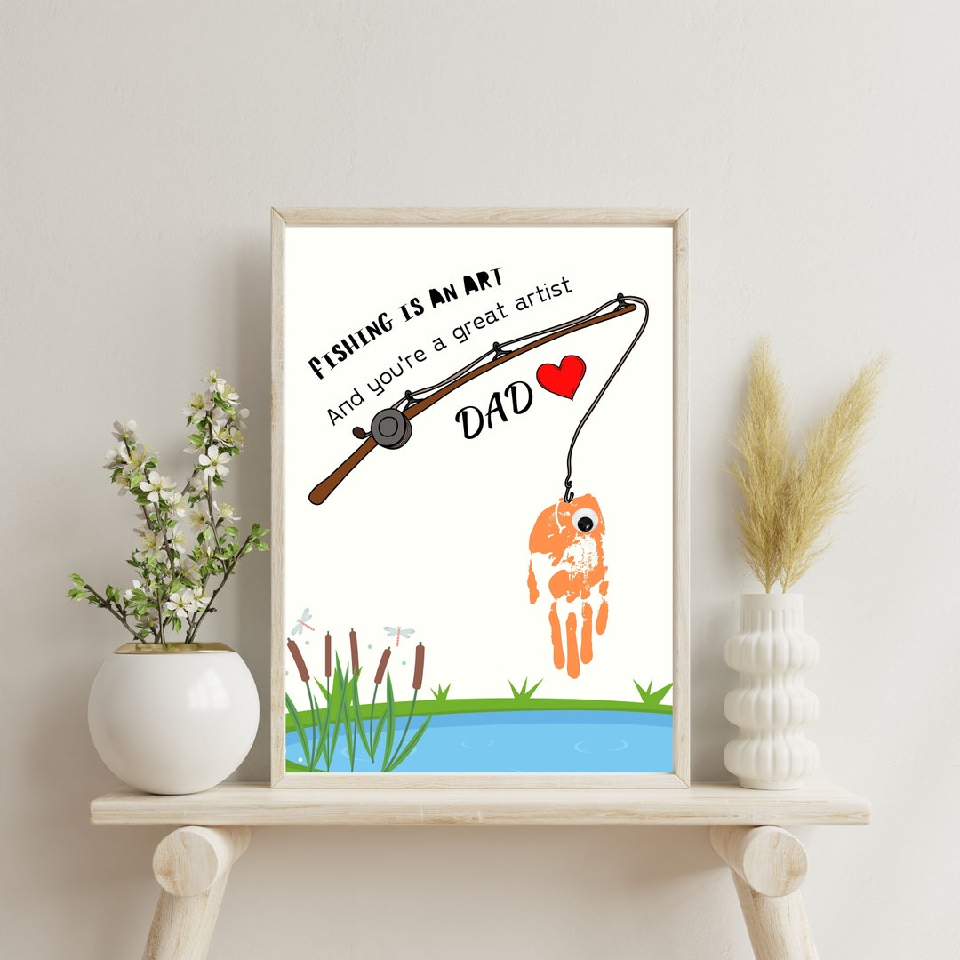 Fishing is an Art Dad Handprint Craft, Printable Handprint Art, Daycare ...