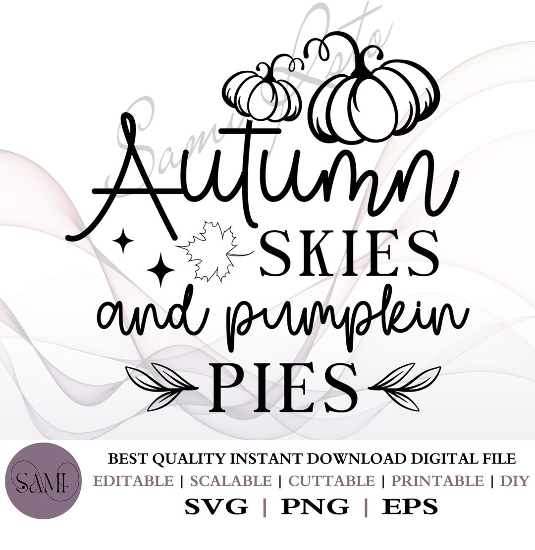 Autumn Skies and Pumpkin Pies SVG, PNG, Digital Download - Etsy