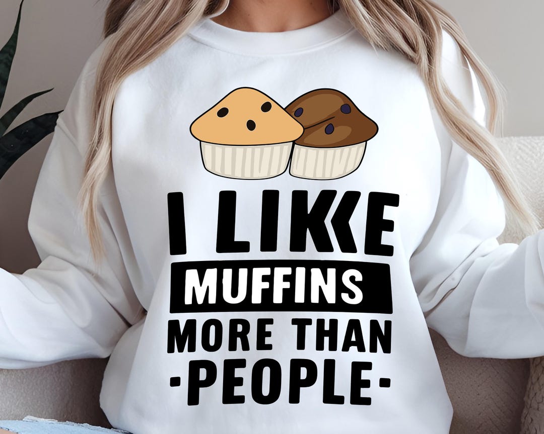 I Like Muffins More Than People, Svg File, Png, DYKTMM, Nostalgic ...