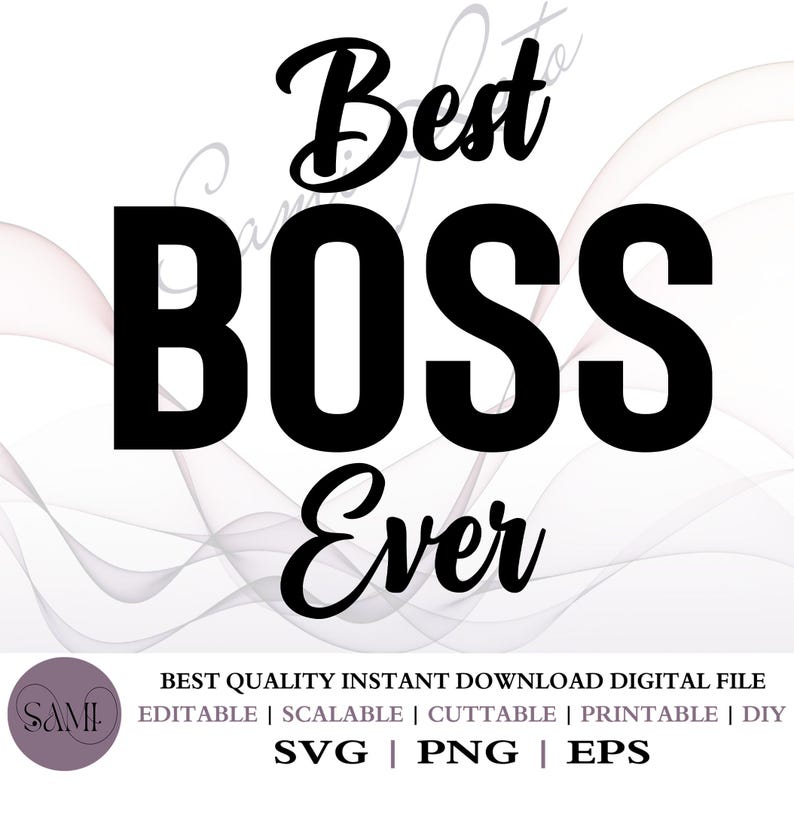 Best Boss Ever, Boss Svg, Big Boss Svg, the Boss Svg, Because I'm the ...