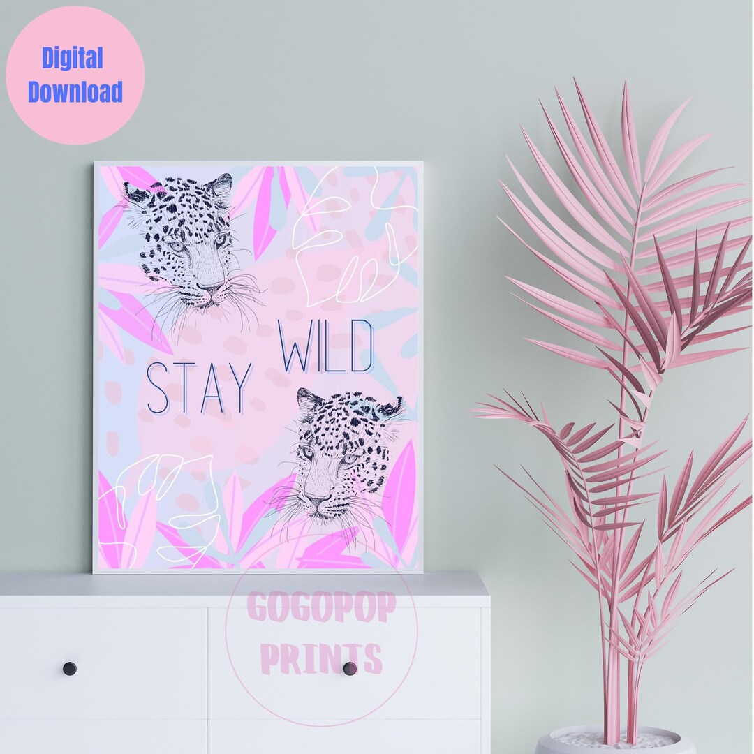 Stay Wild Printable Wall Art, Stay Wild Wall Art, Leopard Art Print ...