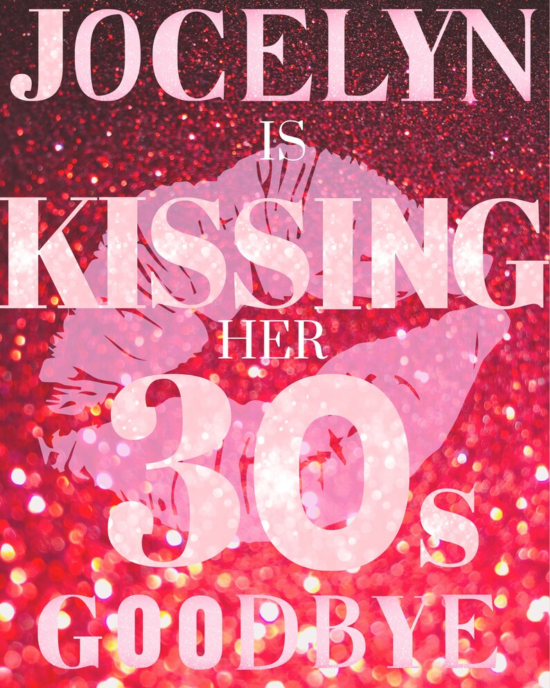 Kissing Your 30's Goodbye! - Etsy