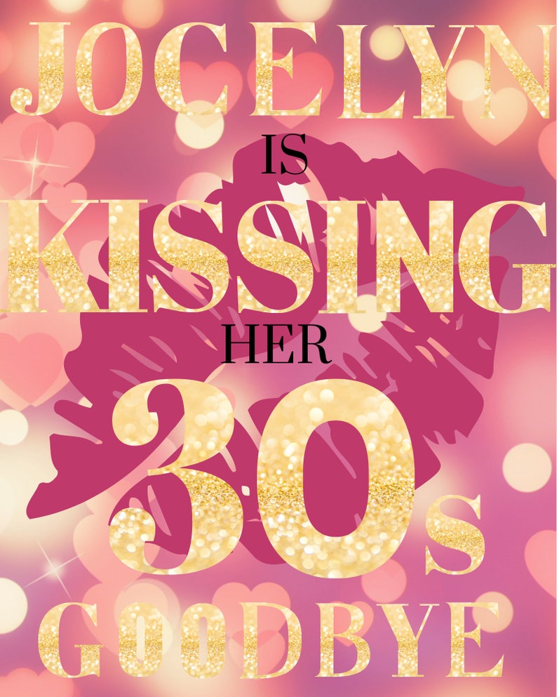 Kissing Your 30's Goodbye! - Etsy