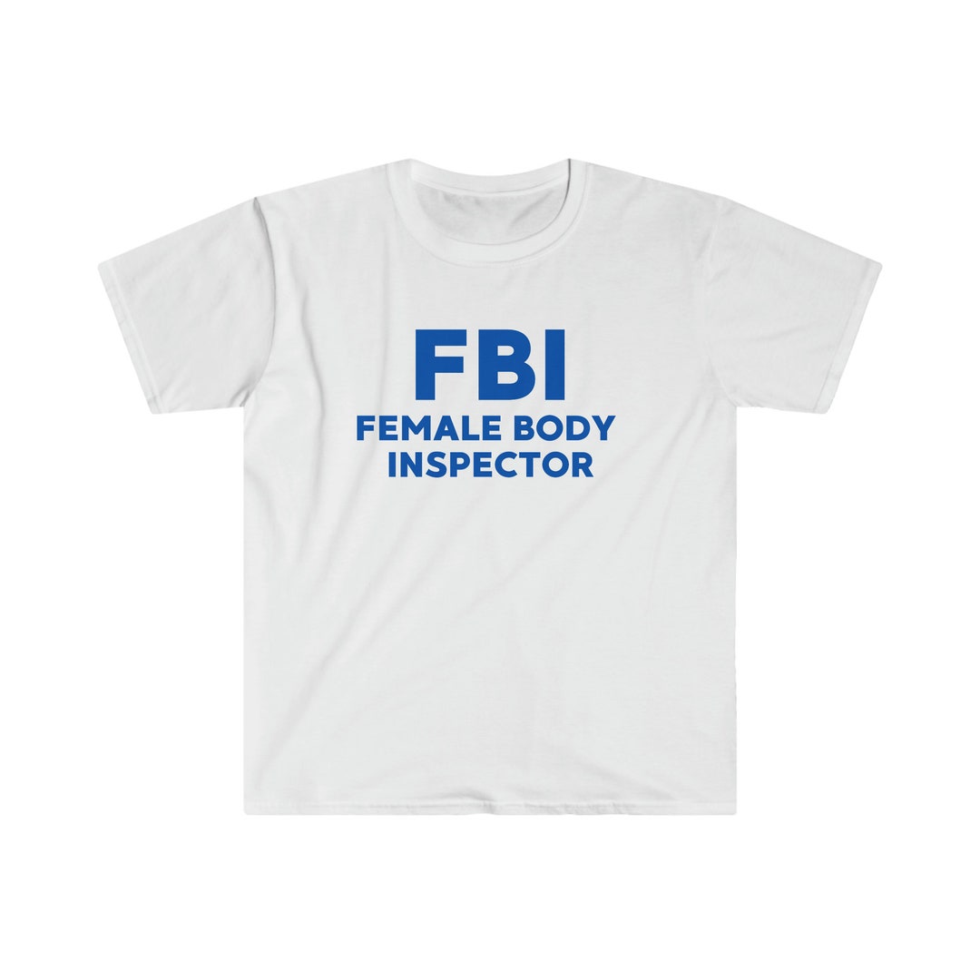 FBI: Female Body Inspector Funny Dad Shirt - Etsy
