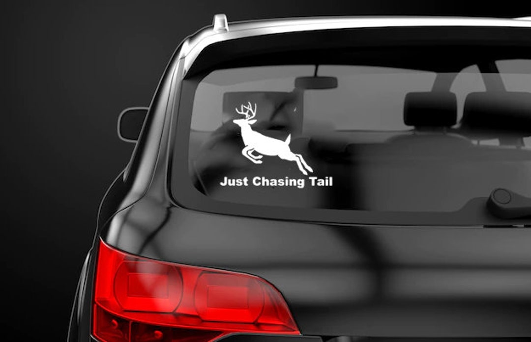 Just Chasing Tail Decal Sticker Label Whitetail Decal Buck Deer Sticker ...